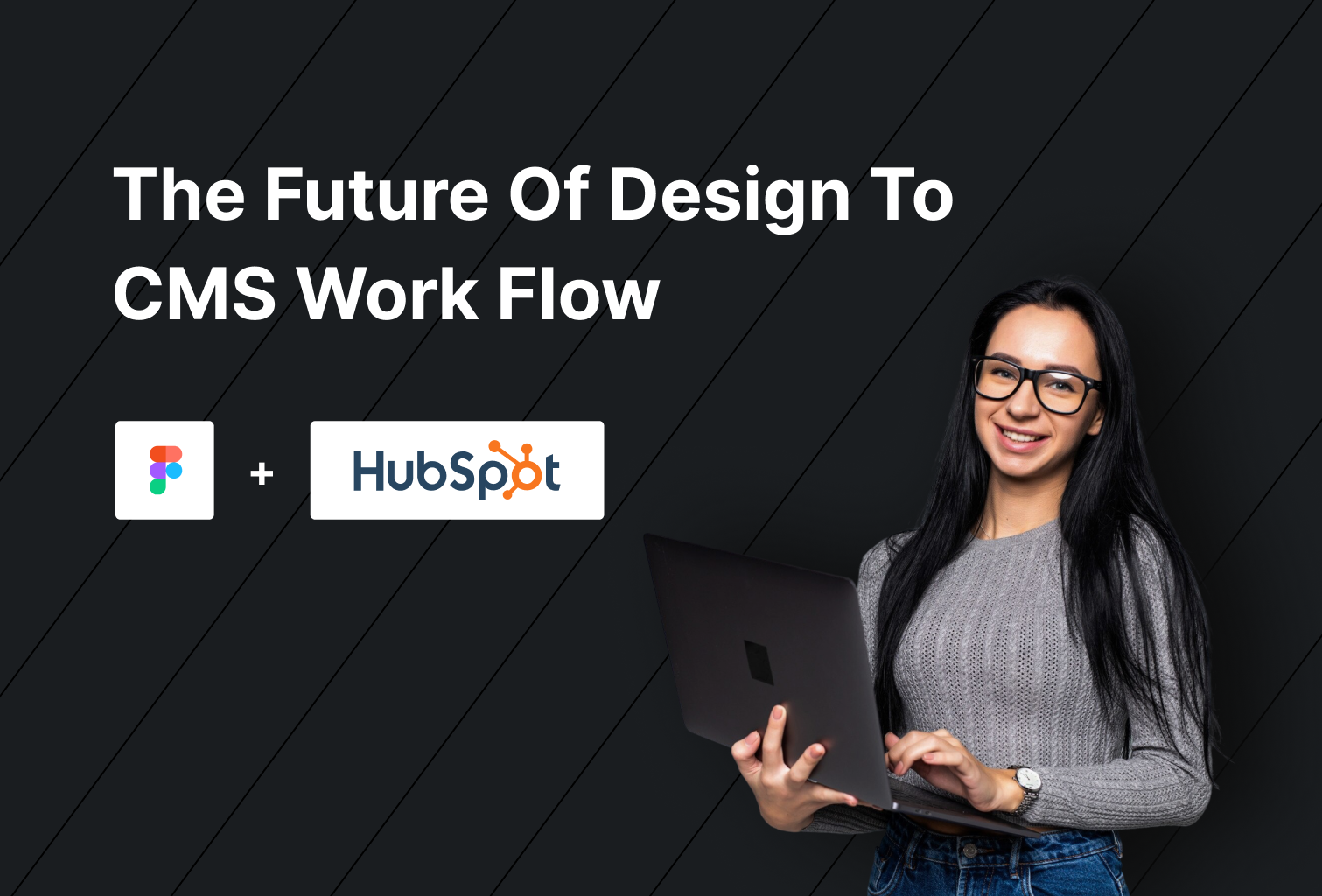The Future of Design to CMS Workflows: Figma + HubSpot Edition
